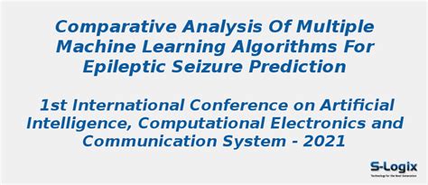 Machine Learning Algorithms For Epileptic Seizure Prediction S Logix