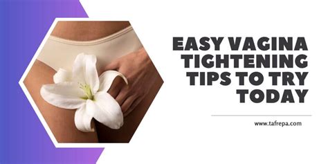 Easy Vagina Tightening Tips To Try Today Best Personal Care