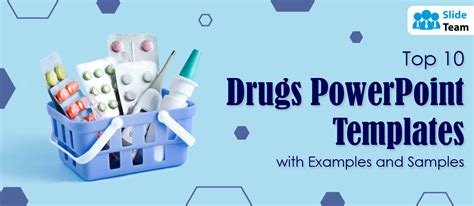 Top 10 Drugs Powerpoint Templates With Examples And Samples