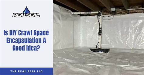 Is Diy Crawl Space Encapsulation A Good Idea