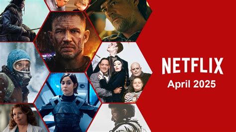Whats Coming To Netflix In April 2025