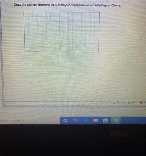 Solved Draw The Correct Structure For 4 Methyl 2 Heptanone