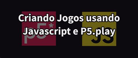 Criando Jogos Com Javascript E P5play Dev Community