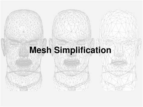 Ppt Mesh Simplification Powerpoint Presentation Free Download Id