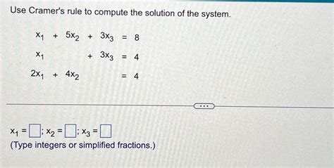Solved Use Cramer S Rule To Compute The Solution Of The Chegg