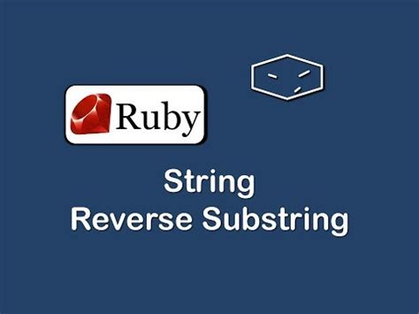 Learn String Reverse Substring In Ruby Mind Luster