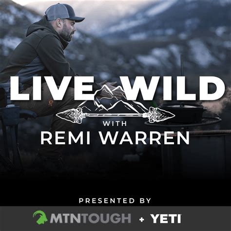 Podcast Live Wild With Remi Warren Apple Podcasts