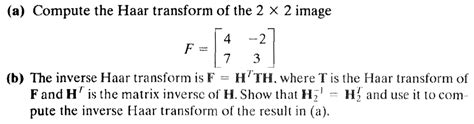 Solved A Compute The Haar Transform Of The 2 X 2 Image 2 F