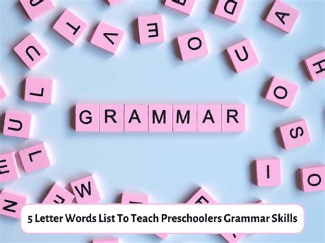 5 Letter Words List To Teach Preschoolers Grammar Skills Teaching