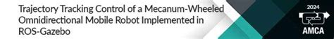 Trajectory Tracking Control Of A Mecanum Wheeled Omnidirectional Mobile Robot Implemented In Ros