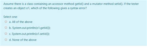 solved assume there is a class containing an accessor method