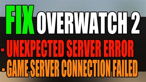 Fix Overwatch 2 Unexpected Server Error And Game Server Connection Failed On Pc Youtube