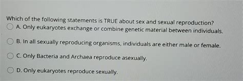 Solved Which Of The Following Statements Is True About Sex