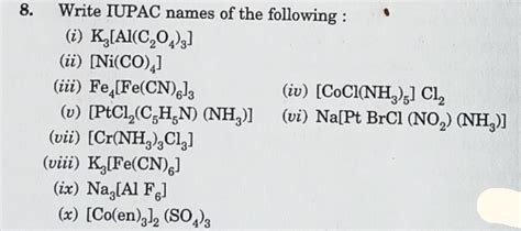 8 write iupac names of the following i k3 [al c2 o4 3 ] ii [ni co