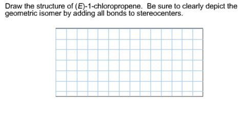 Solved Part A Draw The Structure Of E 1 Chloropropene Be