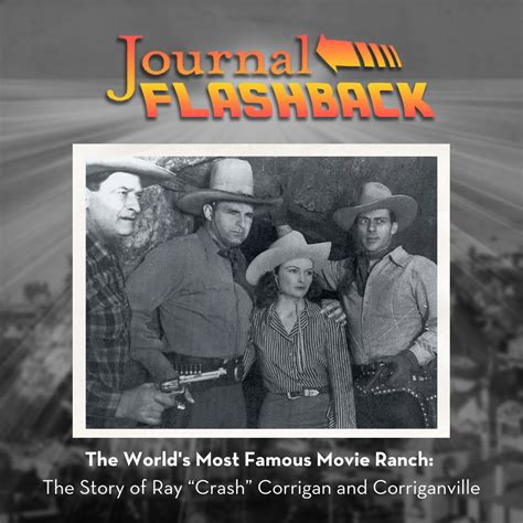 The Worlds Most Famous Movie Ranch The Story Of Ray “crash” Corrigan