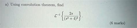 Solved Using Convolution Theorem Find 2s L 1 V T 42 6 Marks