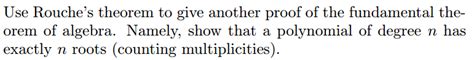 Solved Use Rouche S Theorem To Give Another Proof Of The Chegg