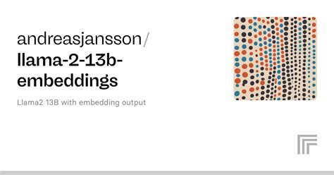 Andreasjanssonllama 2 13b Embeddings Run With An Api On Replicate