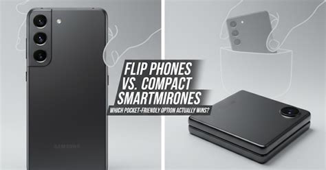 Flip Phones Vs Compact Smartphones Which Pocket Friendly Option