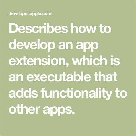 Describes How To Develop An App Extension Which Is An Executable That