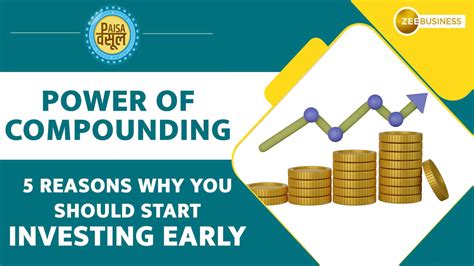 paisa wasool 2 0 5 reasons why you should start investing early zee