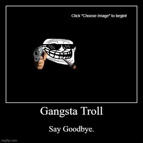 Gangsta Troll Imgflip