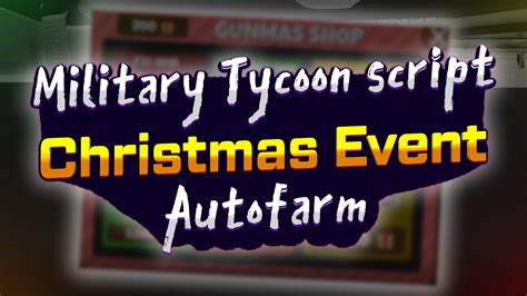 Military Tycoon Script Christmas Event Presents Autofarm Youtube
