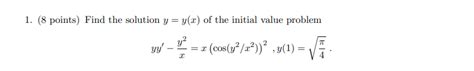 solved 1 8 points find the solution y y x of the initial