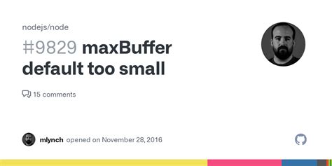 Maxbuffer Default Too Small · Issue 9829 · Nodejsnode · Github