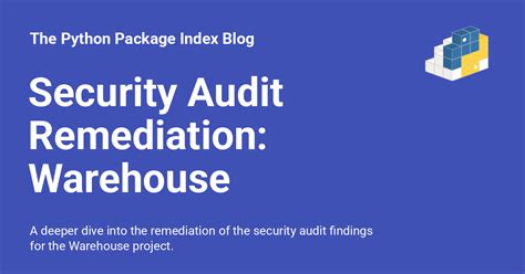 Security Audit Remediation Warehouse The Python Package Index Blog