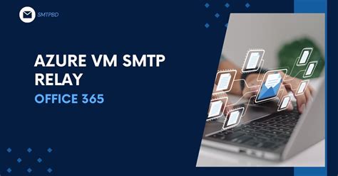 Azure Vm Smtp Relay Office 365 Step By Step Guide