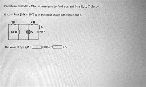 SOLVED Problem Circuit Analysis To Find Current In An RLC Circuit If I Cos T