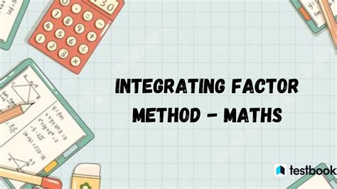 Integrating Factor Formula Applications And Solved Examples