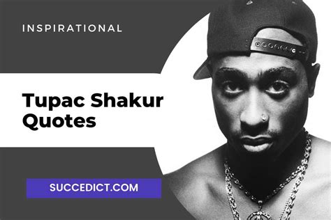 51 Tupac Quotes And Sayings For Inspiration Succedict