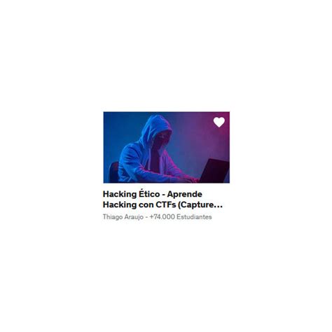 Hacking Ético Aprende Hacking Con Ctfs Capture The Flag Thiago