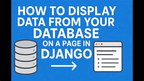 How To Display Data From Your Database On A Web Page In Django Step