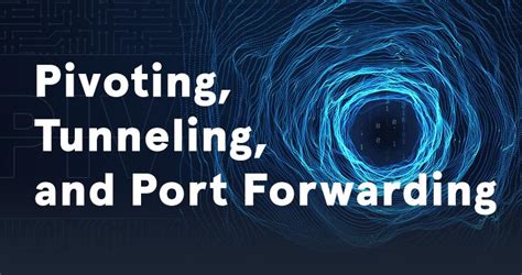 Completed Pivoting Tunneling And Port Forwarding Roger Gomis Cabezuelo