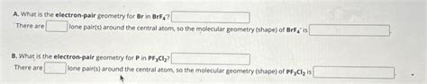A What Is The Electron Pair Geometry For Br In Brf4