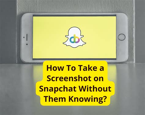 How To Take A Screenshot On Snapchat Without Them Knowing
