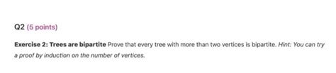 Solved Exercise Trees Are Bipartite Prove That Every Tree Chegg Com