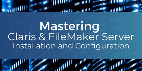 Mastering Claris FileMaker Server FileMaker Training From PCU