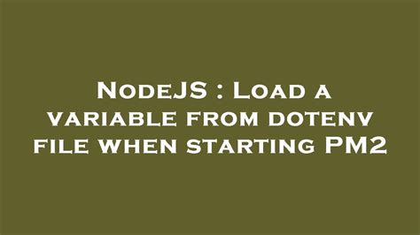 Nodejs Load A Variable From Dotenv File When Starting Pm Youtube