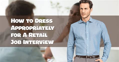 How To Dress Appropriately For A Retail Job Interview