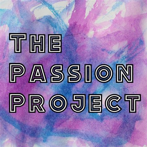 The Passion Project Youtube