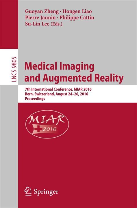 Lecture Notes In Computer Science 9805 Medical Imaging And Augmented