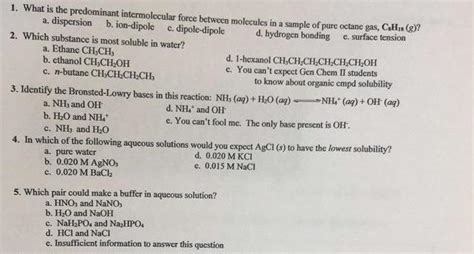 Solved 1 What Is The Predominant Intermolecular Force