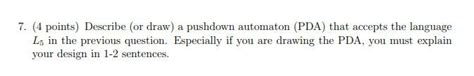 7 4 Points Describe Or Draw A Pushdown Automaton Chegg Com