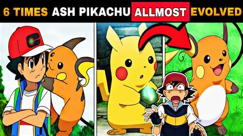 6 Times Ashs Pikachu Allmost Evolve Ashs Pikachu Nearly Evolved