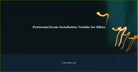 Troubleshooting Installation Of Pywin Win32com On ARM64 Windows 11 Laptop For Bibus 1 5 1